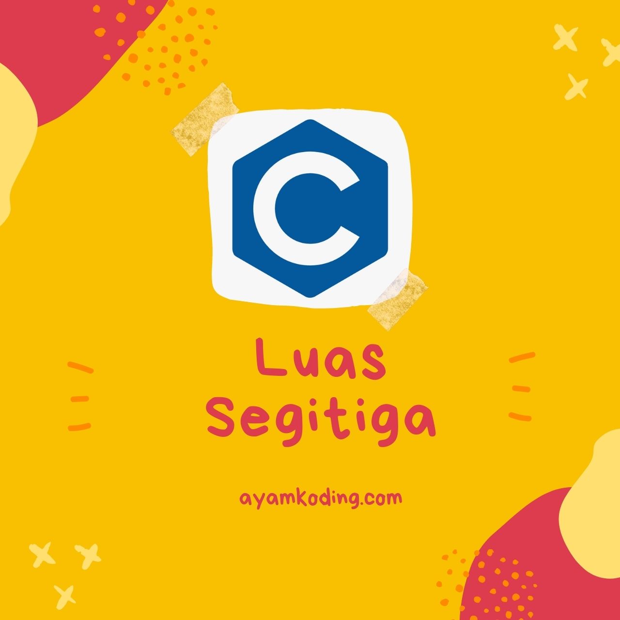 Program C Untuk Menghitung Luas Segitiga Terbaru (2024) - Ayam Koding