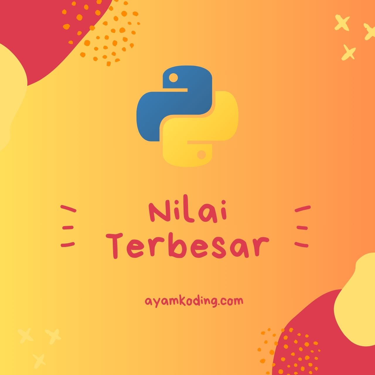 Program Python Untuk Mencari Nilai Terbesar - Ayam Koding