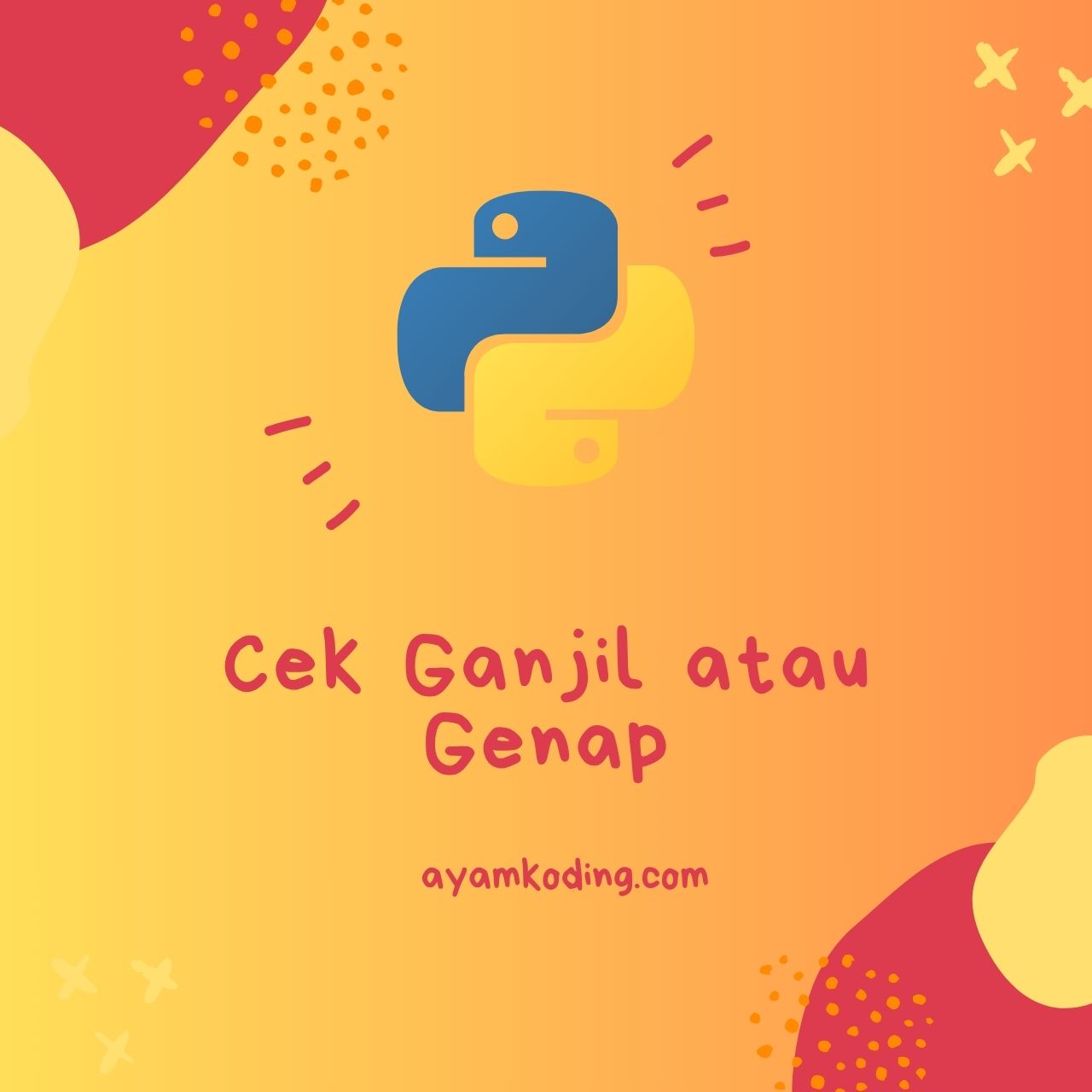 Program Python Untuk Mengecek Angka Ganjil Genap - Ayam Koding